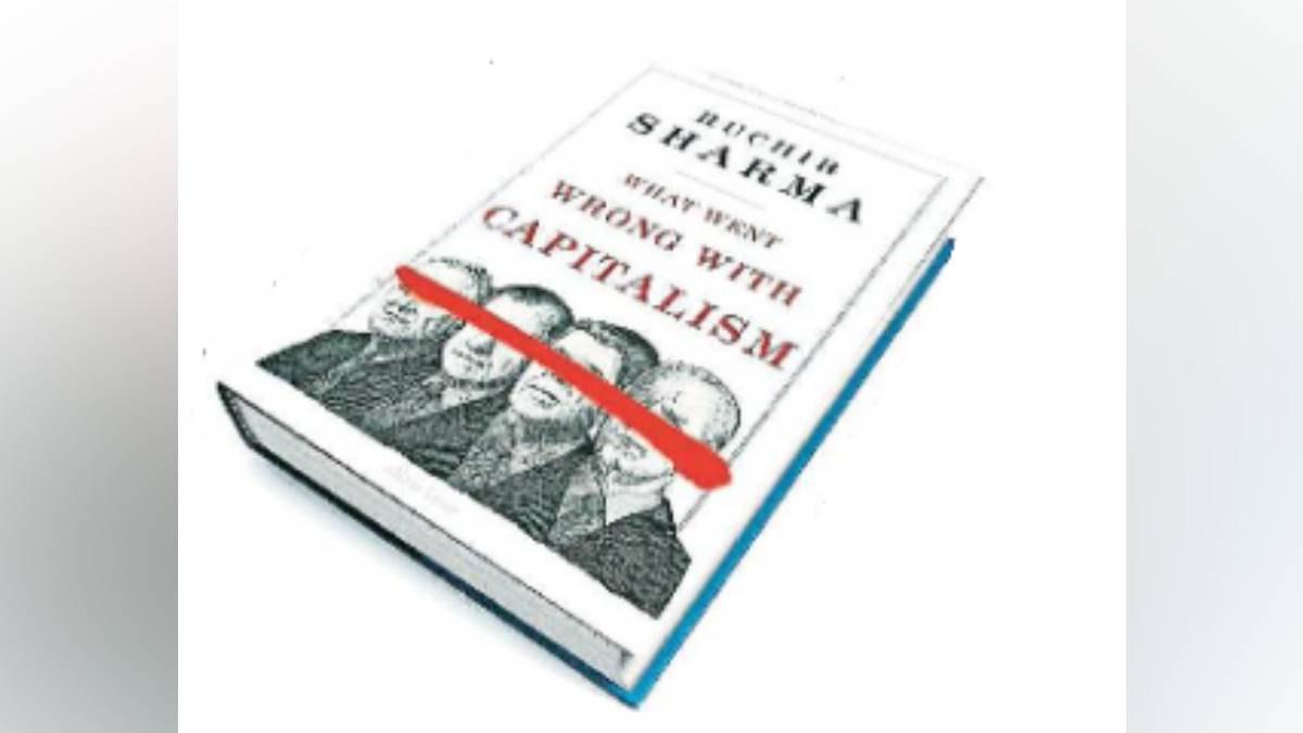 What Went Wrong with Capitalism Book Ruchir Sharma Thoughts ‘कल्याणकारी’ भांडवलशाहीचा विचका!